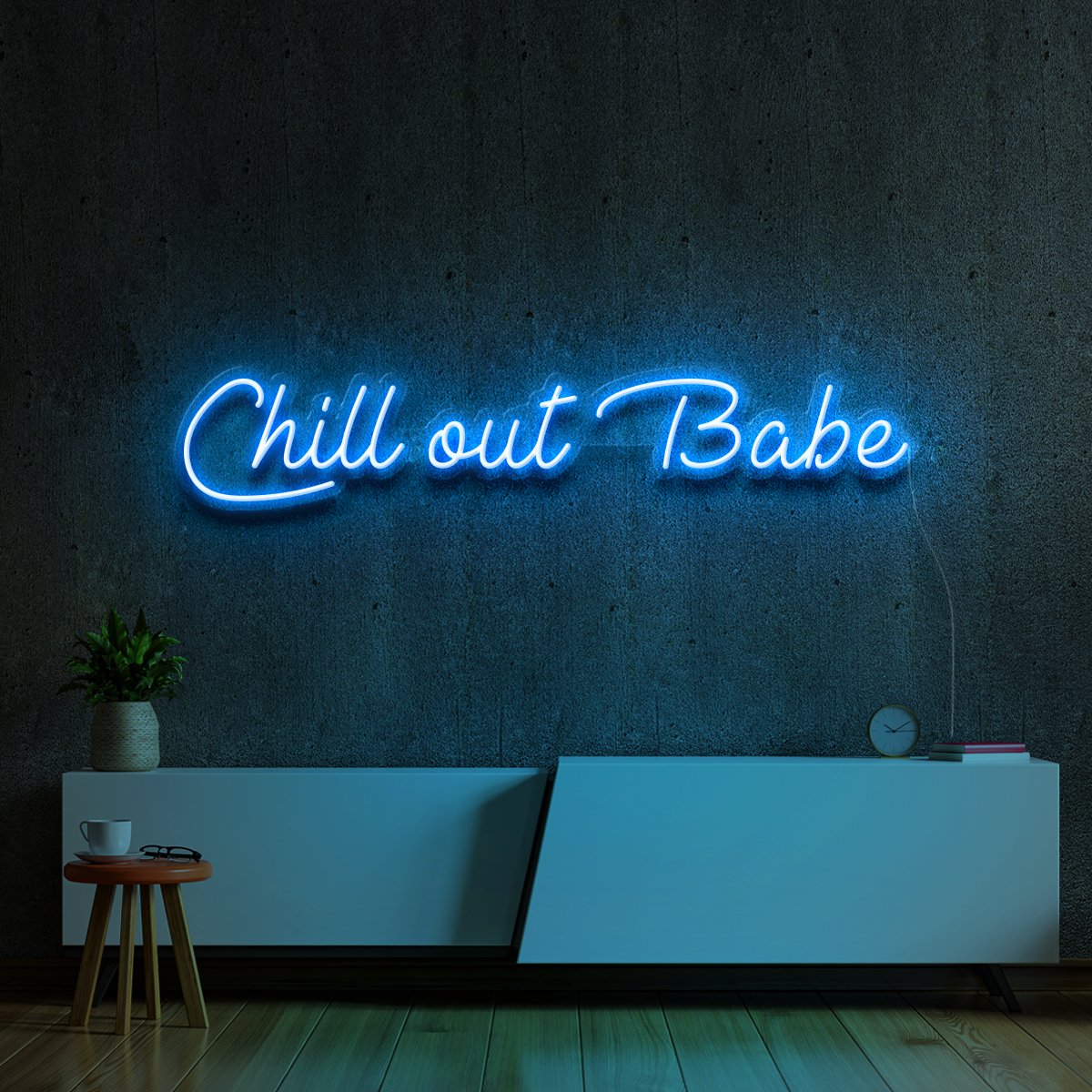 "Chill Out Babe" Neon Sign