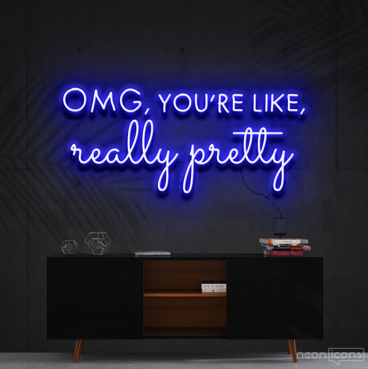 "OMG, You're Like, Really Pretty" Neon Sign